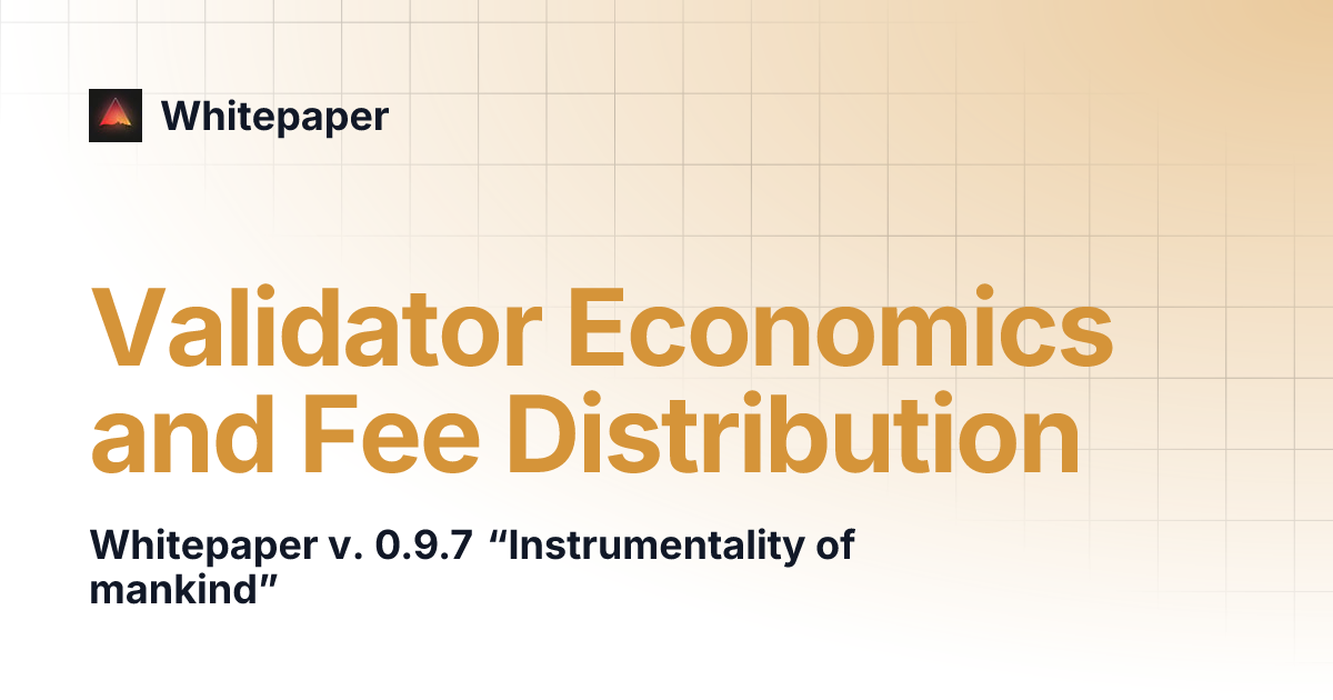 Validator Economics and Fee Distribution | Whitepaper